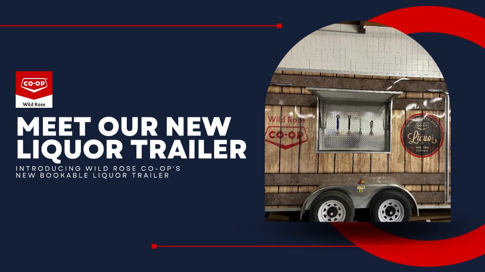 Our New Bookable Liquor Trailer | Wild Rose Co-op Liquor