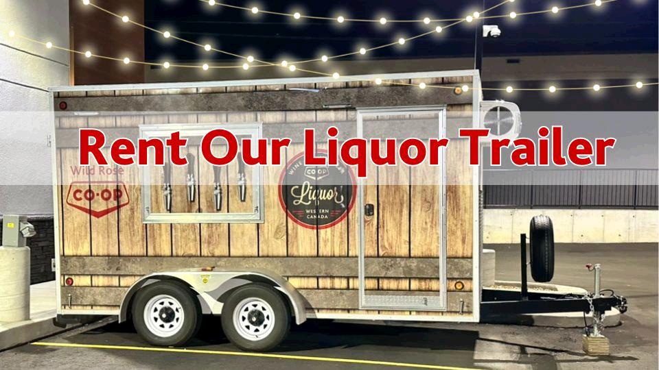 Our New Bookable Liquor Trailer | Wild Rose Co-op Liquor
